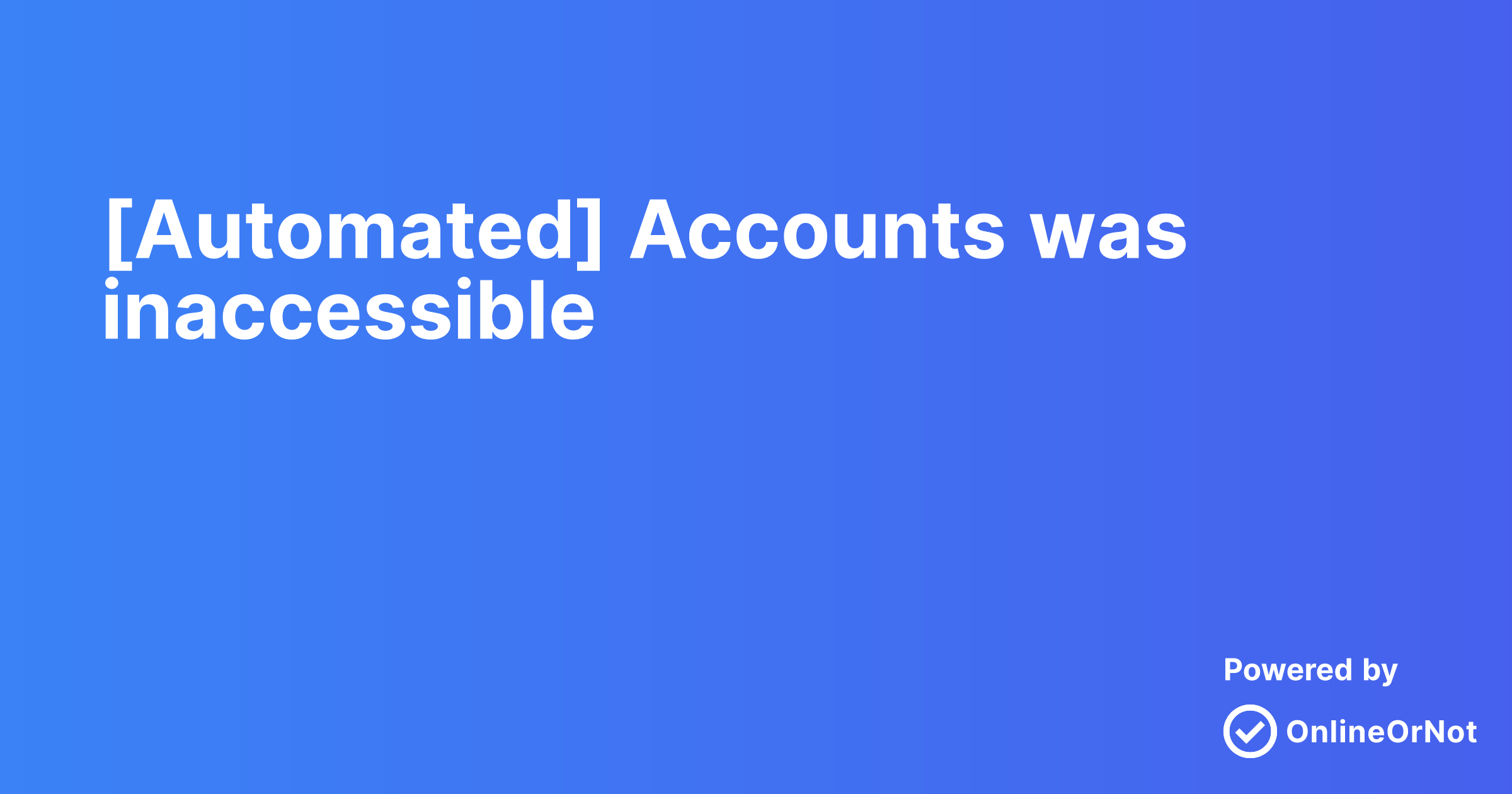 [Automated] Accounts was inaccessible | Novelcrafter Status