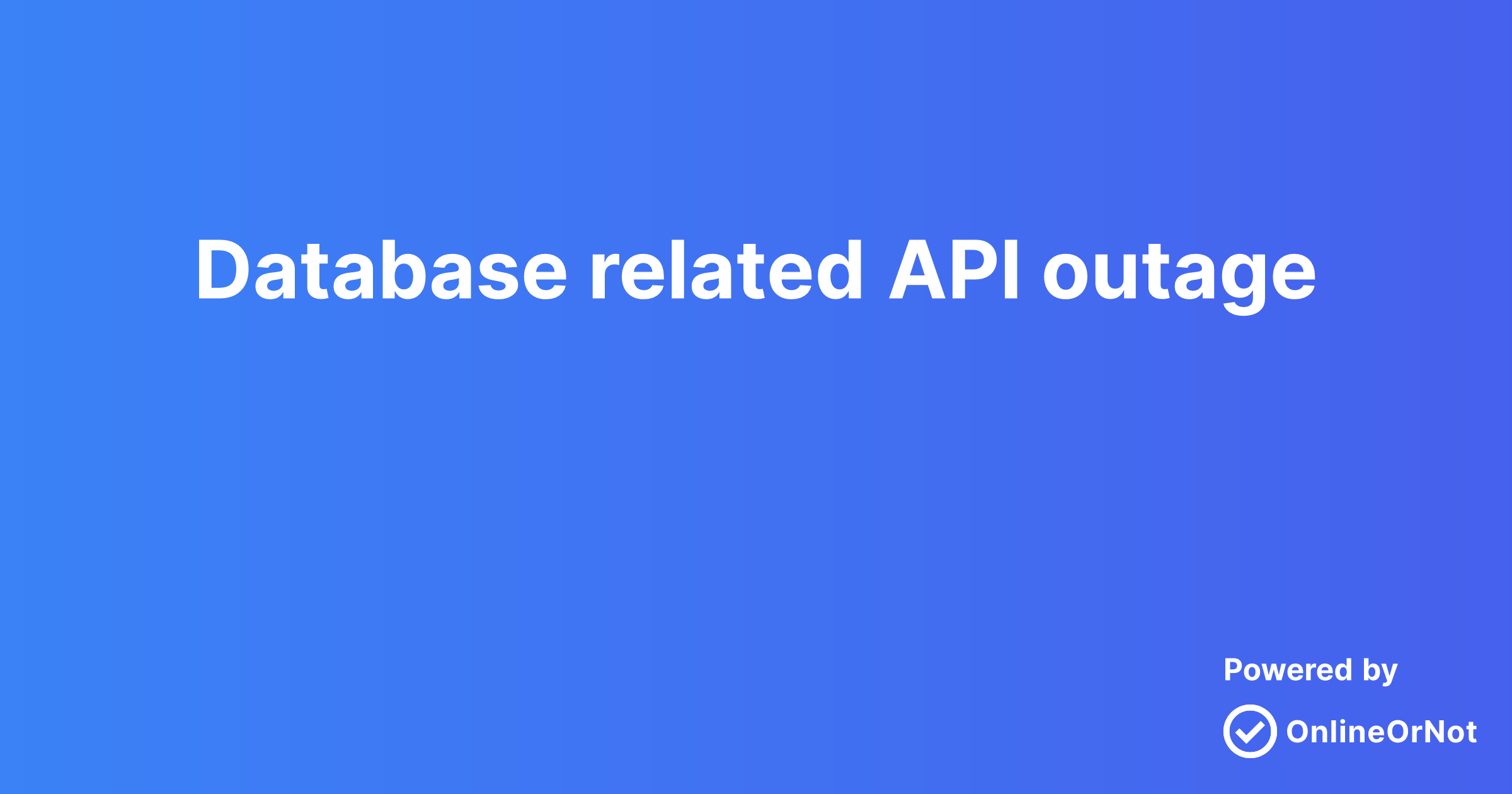 Database related API outage | OpenRouter Status