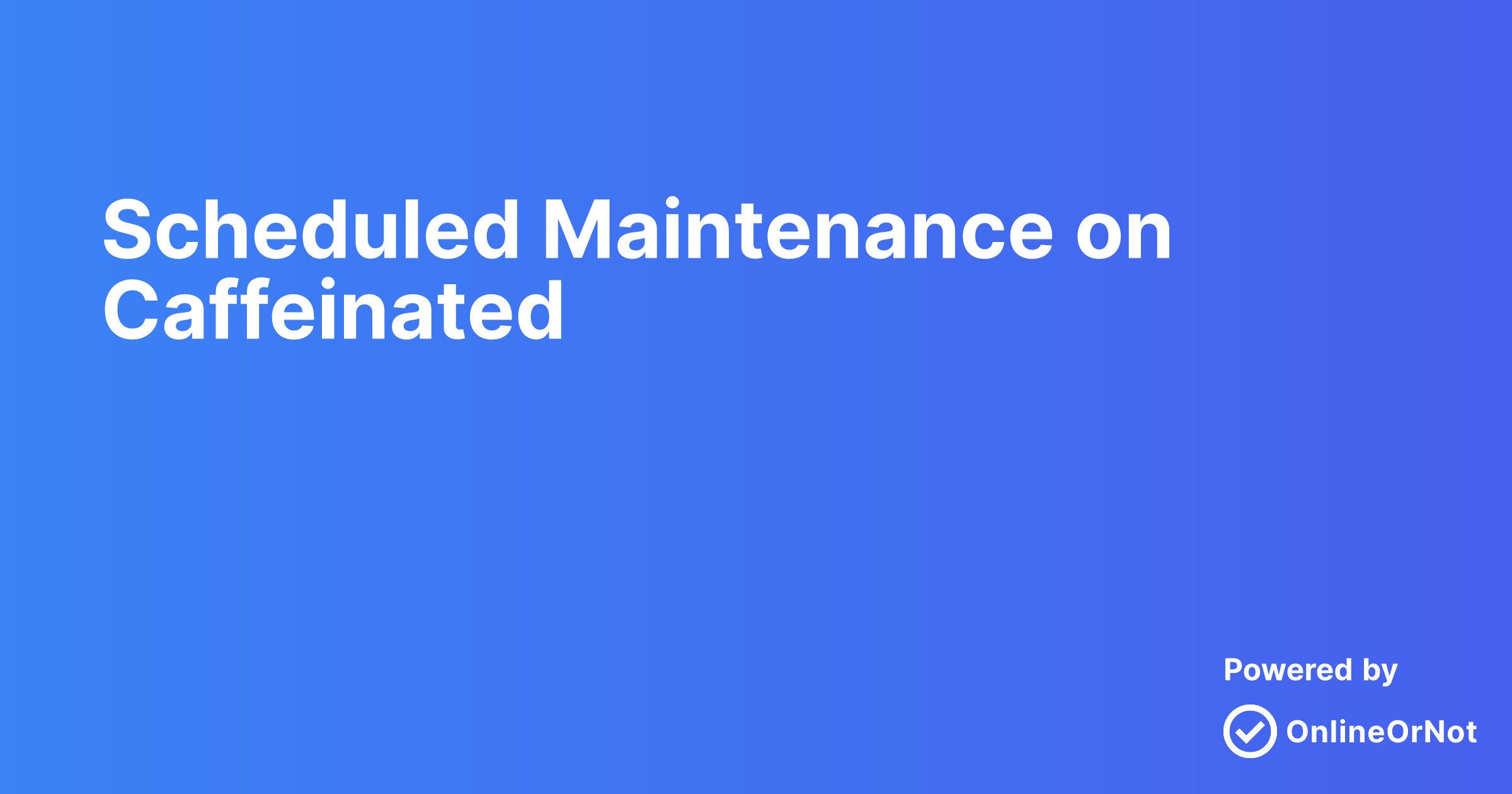Scheduled Maintenance on Caffeinated | Casterlabs Status