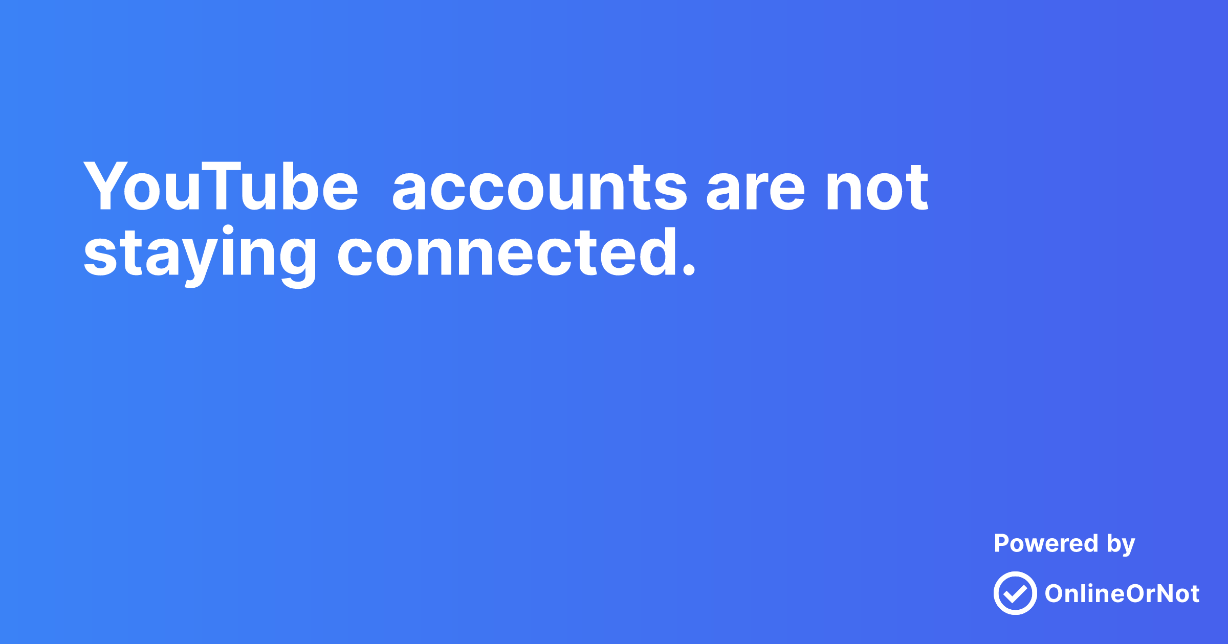 YouTube accounts are not staying connected. | Casterlabs Status